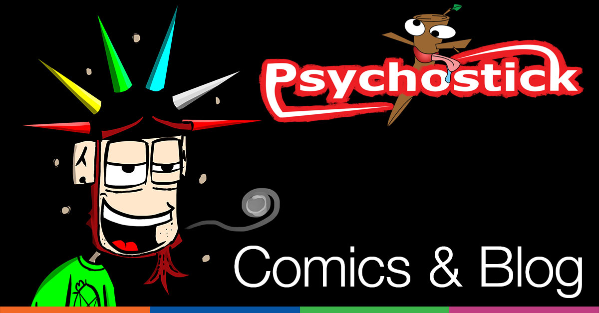 Psychostick - Web comics and blogs by Rawrb from Psychostick