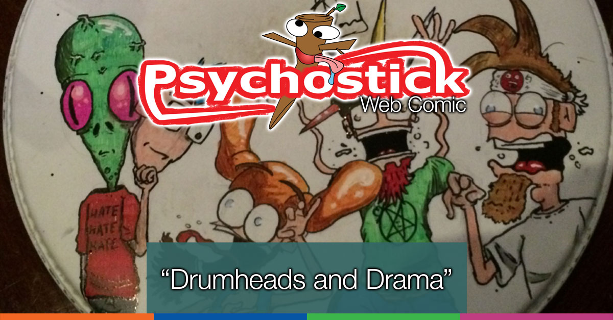 Psychostick - Drumheads and Drama - Psychostick Web Comic