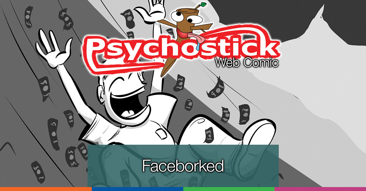 Psychostick - Faceborked - Psychostick Web Comic
