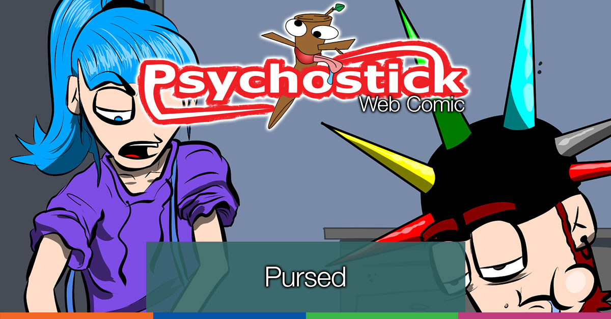 Psychostick - Pursed - Psychostick Web Comic