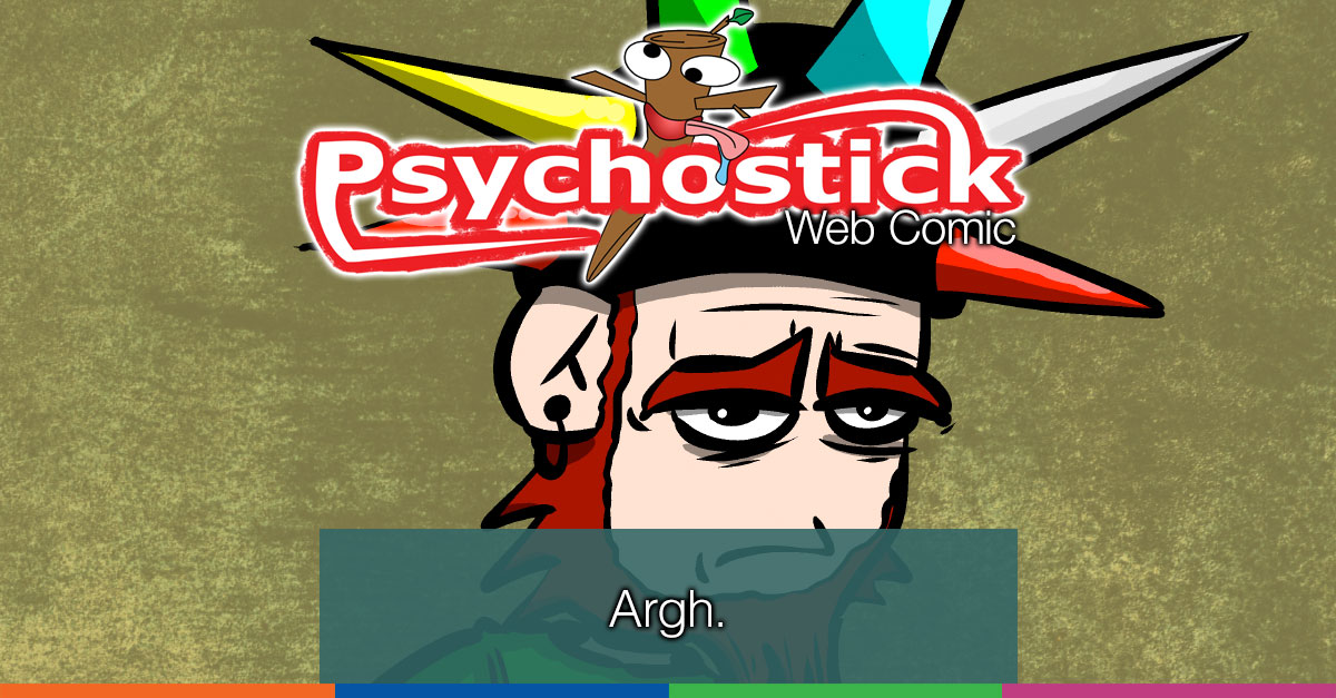 Psychostick - Argh. - Psychostick Web Comic